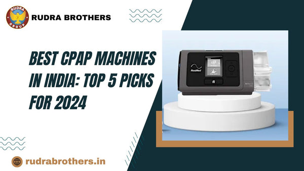 Best CPAP Machines in India: Top 5 Picks for 2024