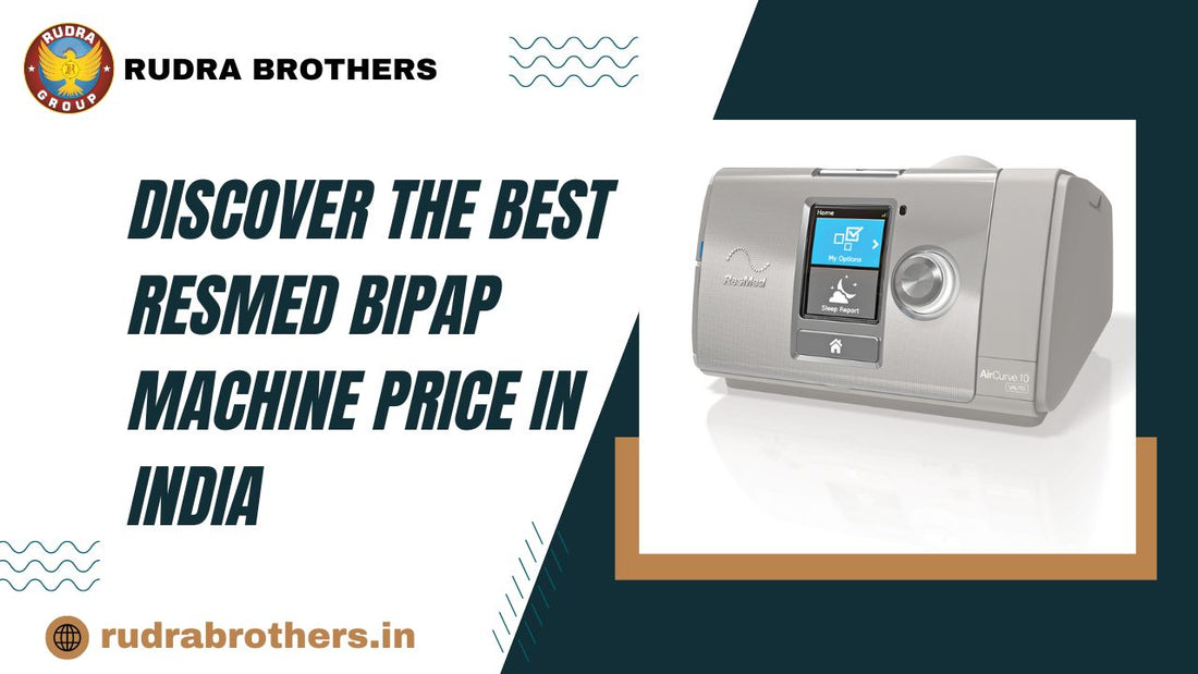Discover the Best ResMed BIPAP Machine Price in India