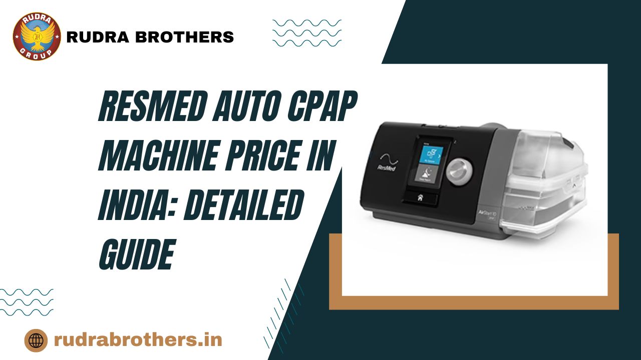 ResMed Auto CPAP Machine Price in India: Detailed Guide