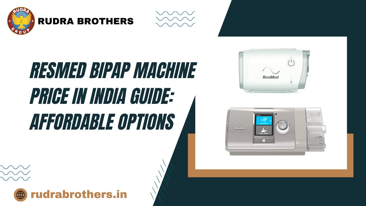 ResMed BIPAP Machine Price in India Guide: Affordable Options