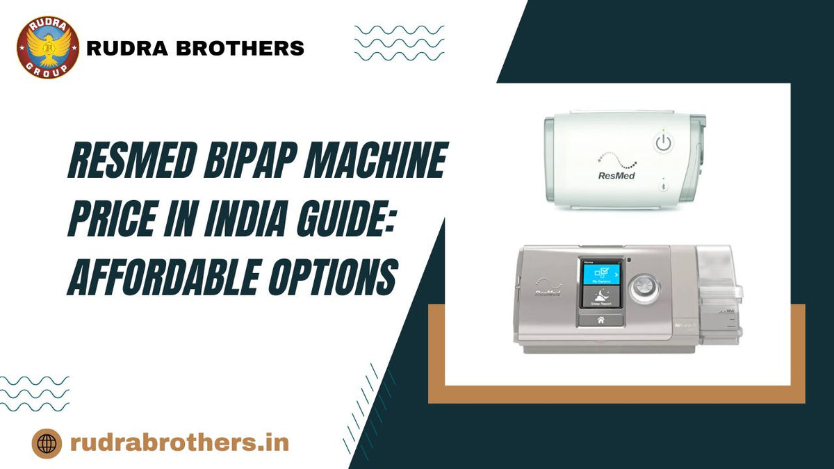 ResMed BIPAP Machine Price in India Guide: Affordable Options